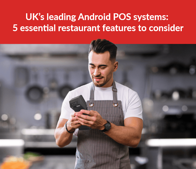 Top 5 Features of the Best Android POS Systems UK