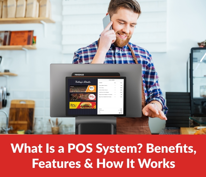 POS System Explained: Benefits, Features & How It Works