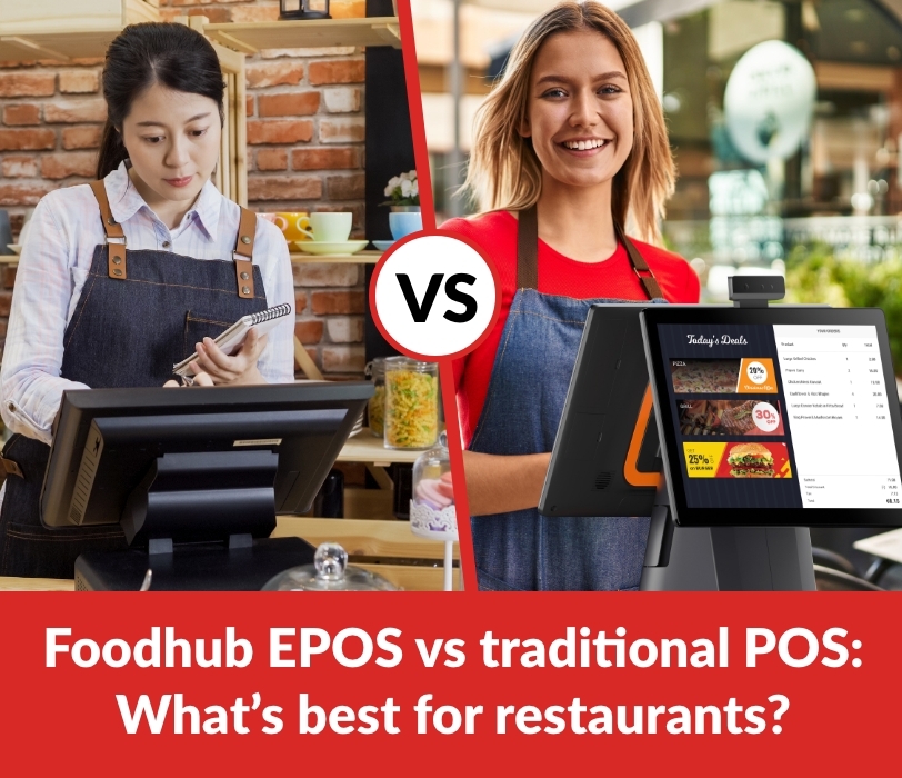 Foodhub EPOS vs Traditional POS: Which System Fits Your Restaurant Best?