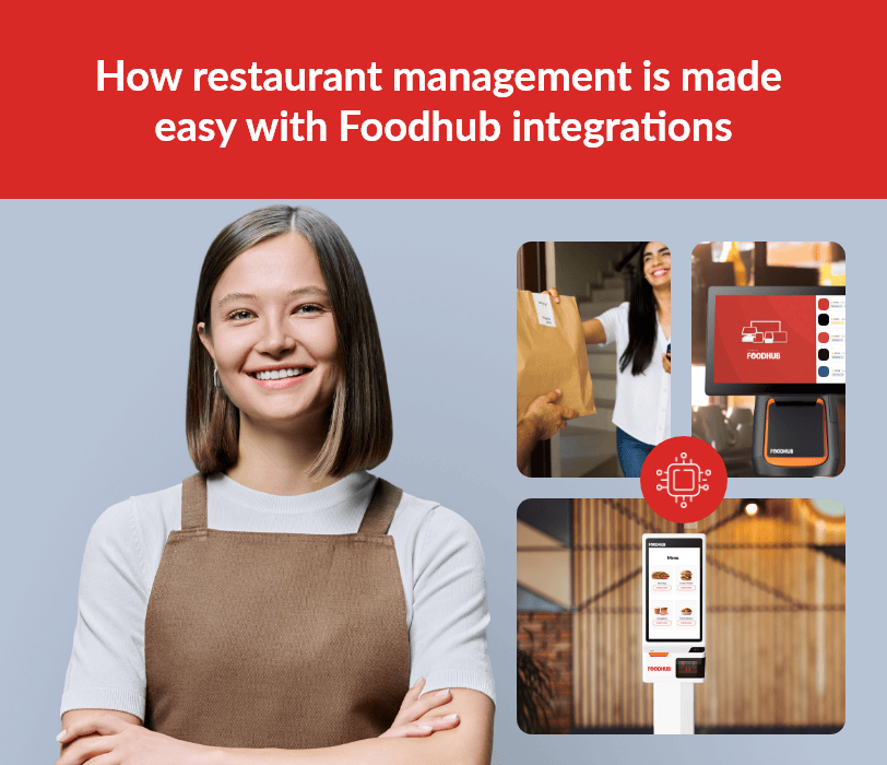 How Restaurant Management Is Made Easy with Foodhub Integrations