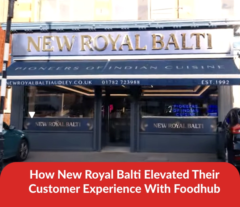 How Foodhub Helped New Royal Balti Transform Customer Experience