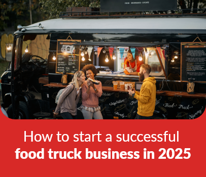 How to Start a Food Truck Business: 10 Steps to Success