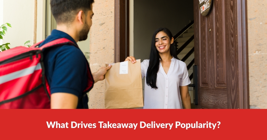 What Drives Takeaway Delivery Popularity? 7 Key Reasons